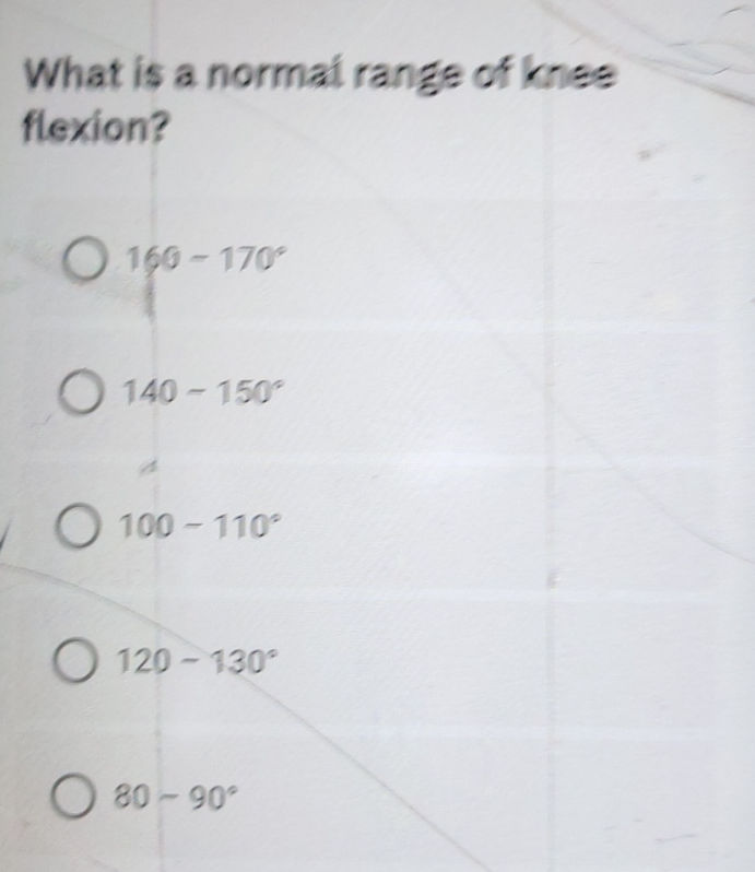What is a normal range of knee flexion? | StudyX