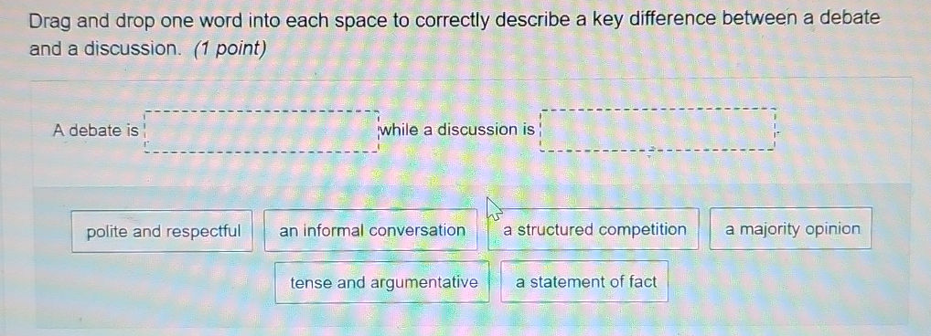 Drag and drop one word into each space to | StudyX
