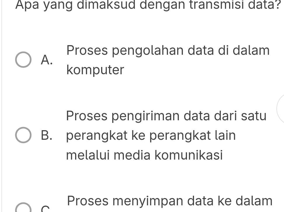 Apa yang dimaksud dengan transmisi data? A. | StudyX