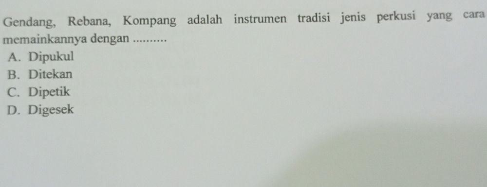 Gendang, Rebana, Kompang adalah instrumen | StudyX