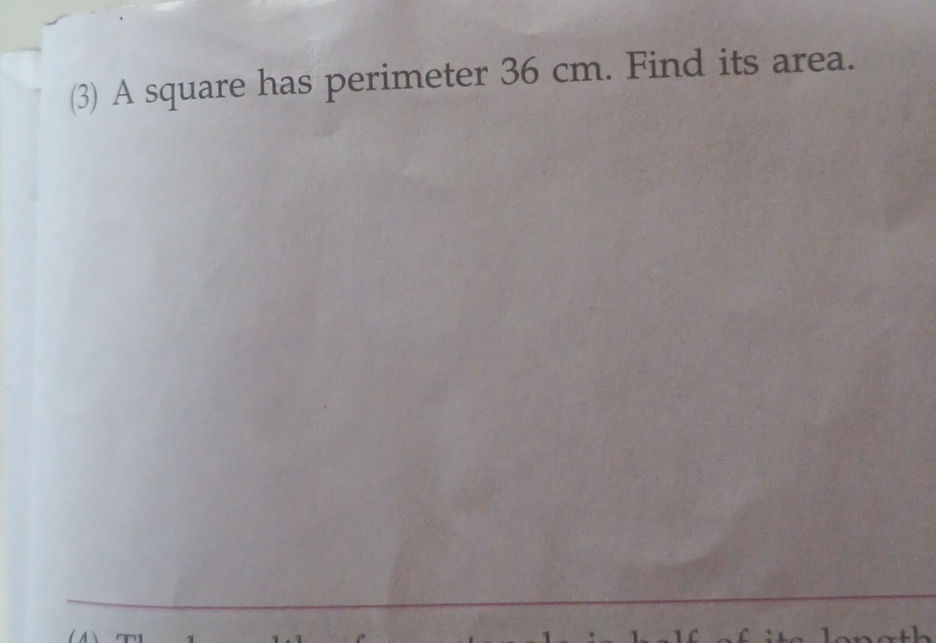 (3) A square has perimeter 36 cm. Find its | StudyX