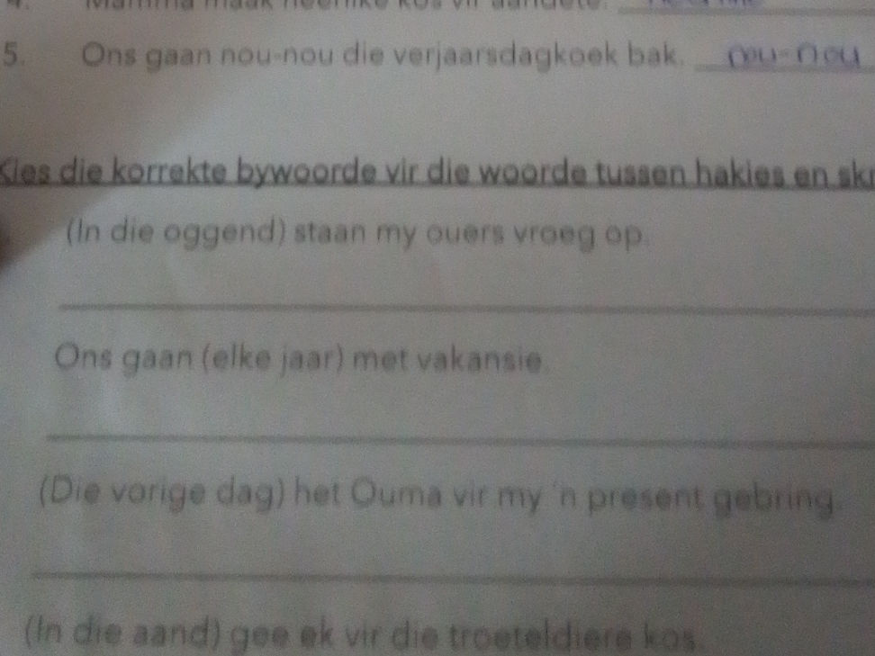 5. Ons gaan nou-nou die verjaarsdagkoek bak. | StudyX