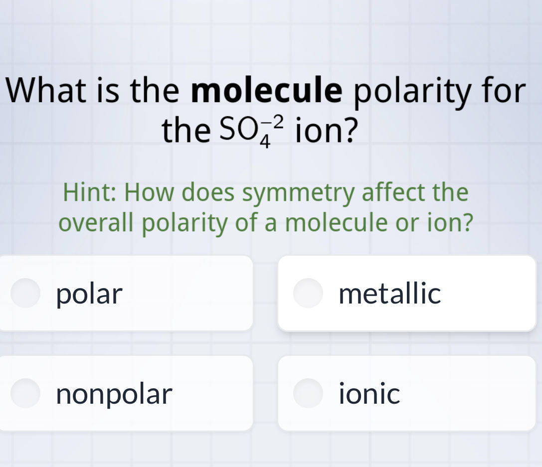 What is the molecule polarity for the | StudyX