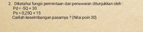 2. Diketahui fungsi permintaan dan penawaran | StudyX