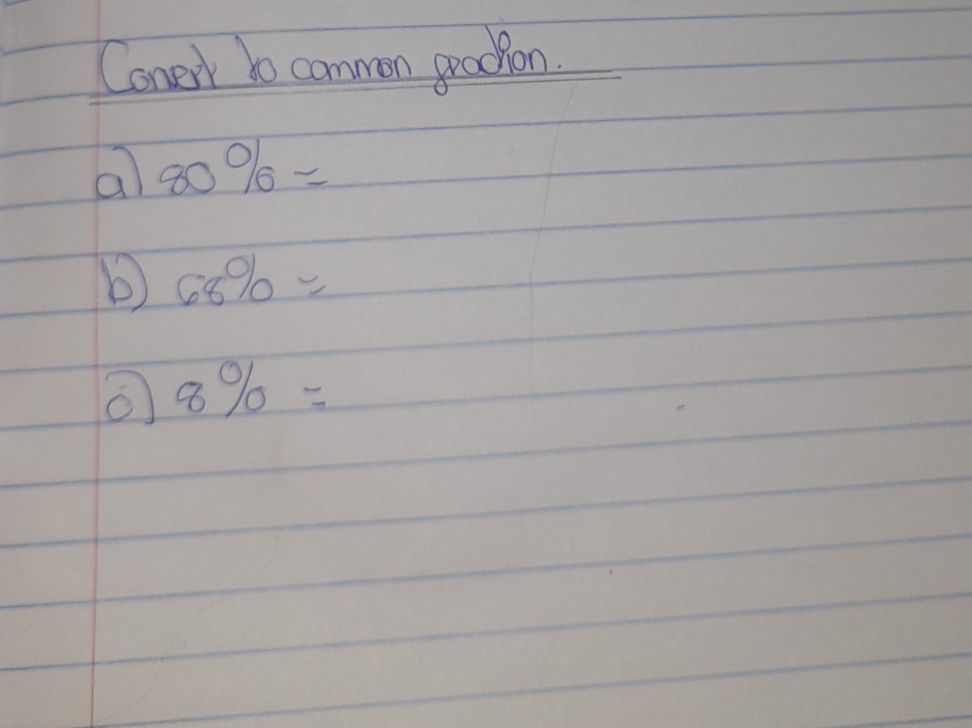 Convert to common fraction. a) 80% = b) | StudyX