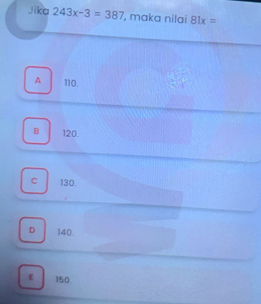 Jika $243x - 3 = 387$, maka nilai $81x = $ | StudyX