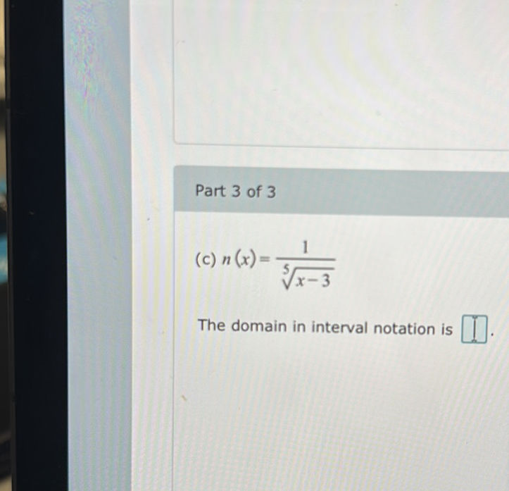 (c) $n(x) = {1}{ [5]{x-3}}$ The domain in | StudyX