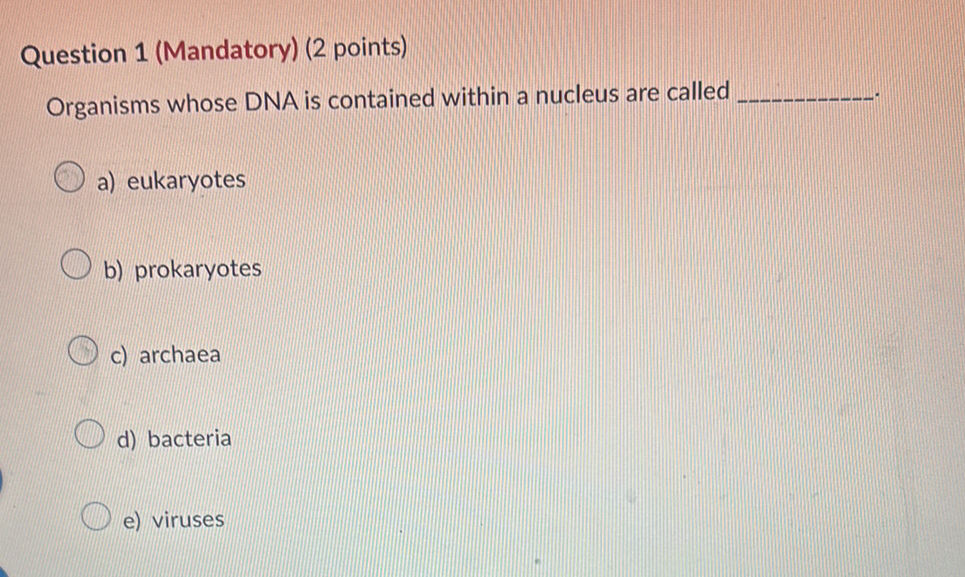 Question 1 (Mandatory) (2 points) Organisms | StudyX Question 1 (Mandatory) (2 points) Organisms | StudyX