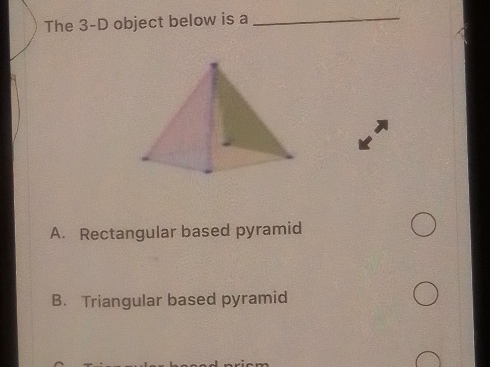 The 3-D object below is a A. Rectangular | StudyX
