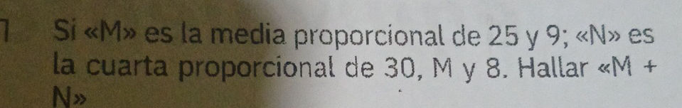 Si «M» es la media proporcional de 25 y 9; | StudyX