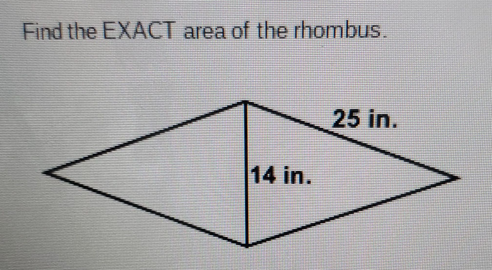 Find the EXACT area of the rhombus. The | StudyX