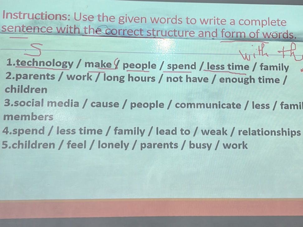 Instructions: Use the given words to write a | StudyX