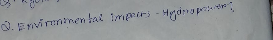 Environmental impacts of hydropower | StudyX