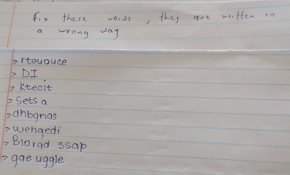 Fix these words, they are written in a wrong | StudyX