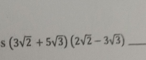 Simplify the expression (3√2 + 5√3)(2√2 - | StudyX