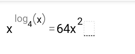 Solve the equation x^(log_4(x)) = 64x^2 | StudyX