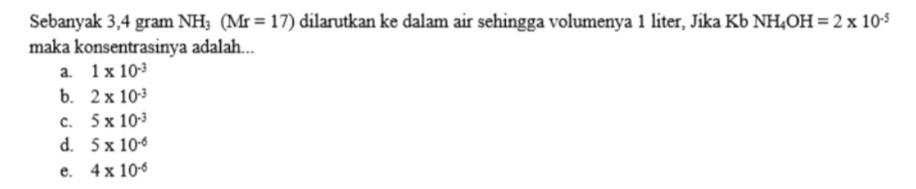 Sebanyak 3,4 gram NH 3 (Mr = 17) dilarutkan | StudyX
