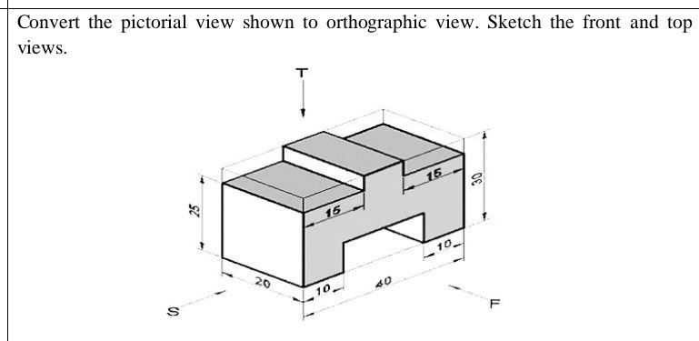 Convert the pictorial view shown to | StudyX