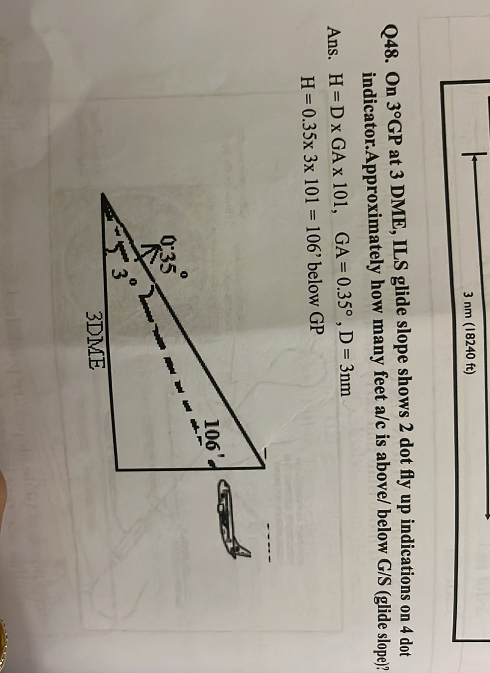 Q48. On 3°GP at 3 DME, ILS glide slope shows