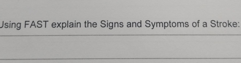 Using FAST explain the Signs and Symptoms of | StudyX
