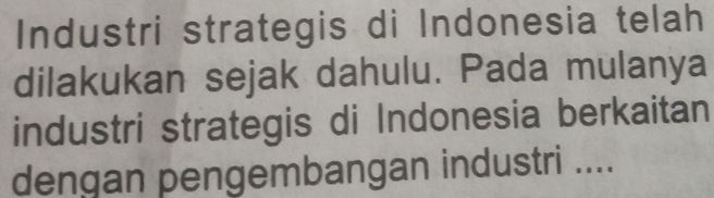 Industri strategis di Indonesia telah | StudyX