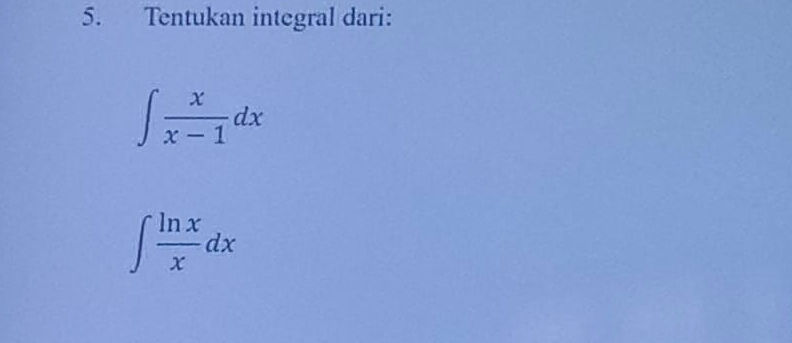 5. Tentukan integral dari: $ {x}{x-1} dx$ | StudyX