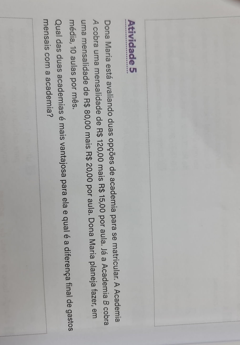 Dona Maria está avaliando duas opções de