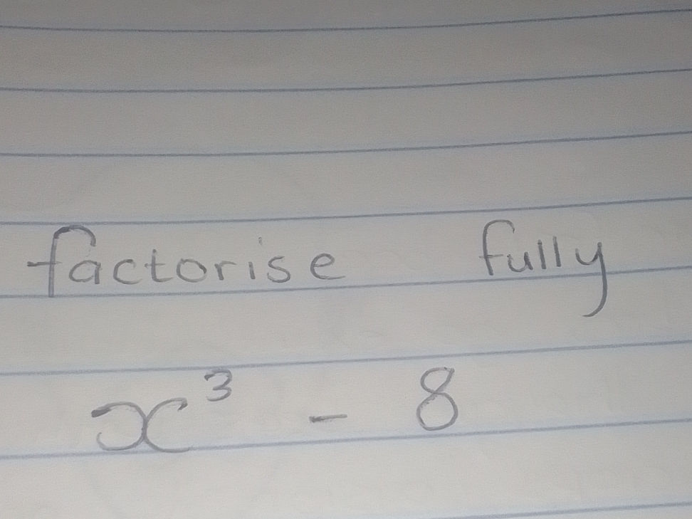 Factorise $x^3 - 8$ | StudyX