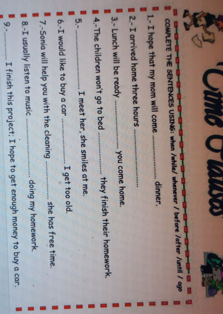 COMPLETE THE SENTENCES USING: when / while/ | StudyX