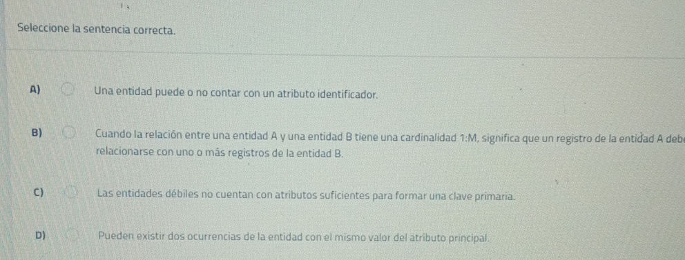 Seleccione la sentencia correcta. A) Una | StudyX
