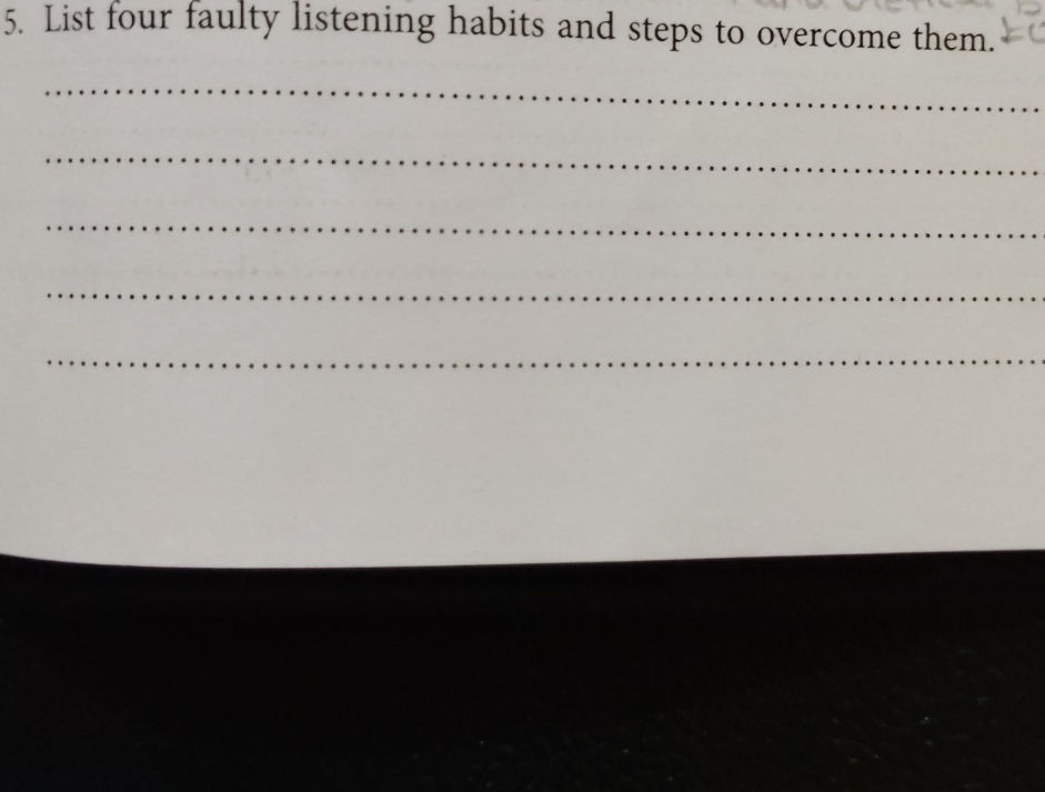 5. List four faulty listening habits and | StudyX