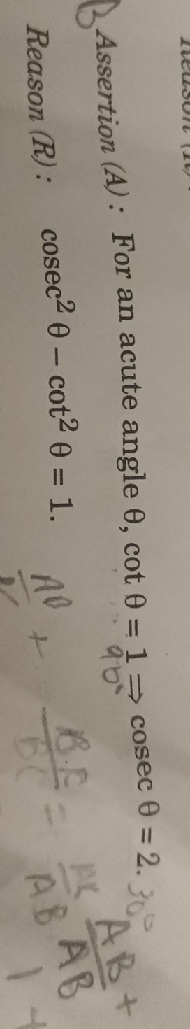 Assertion (A): For an acute angle θ, cot θ = | StudyX