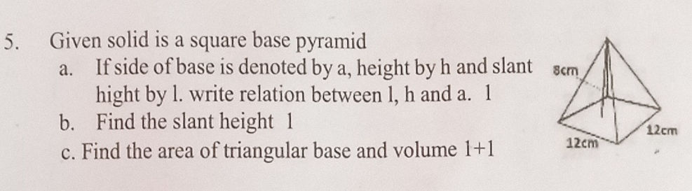 5. Given solid is a square base pyramid a. | StudyX