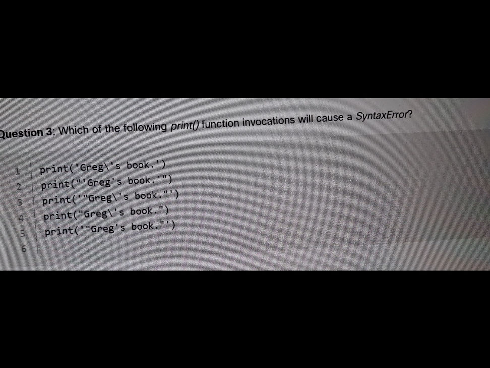 Question 3: Which of the following `print()` | StudyX