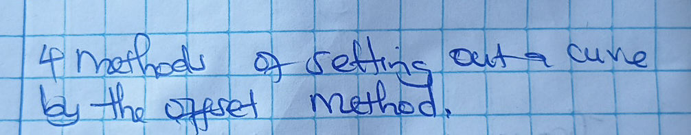4 methods of setting out a curve by the | StudyX