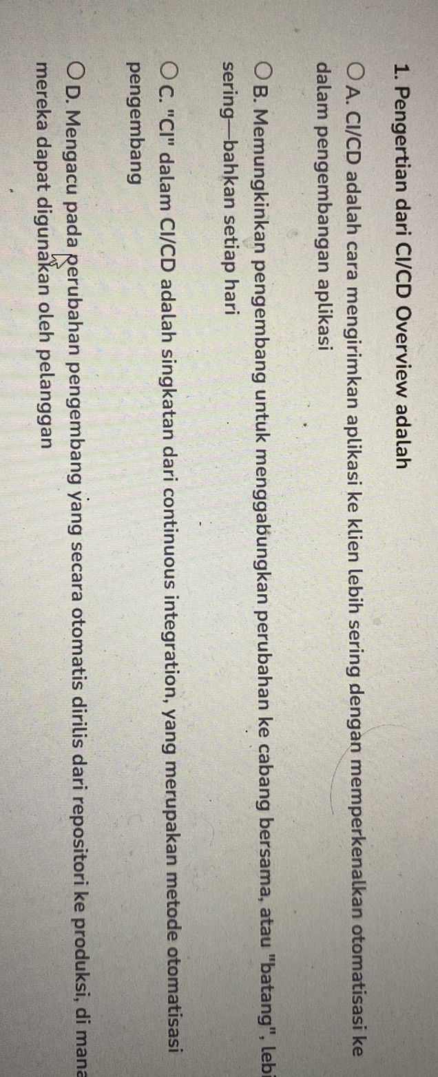 1. Pengertian dari CI/CD Overview adalah A. | StudyX