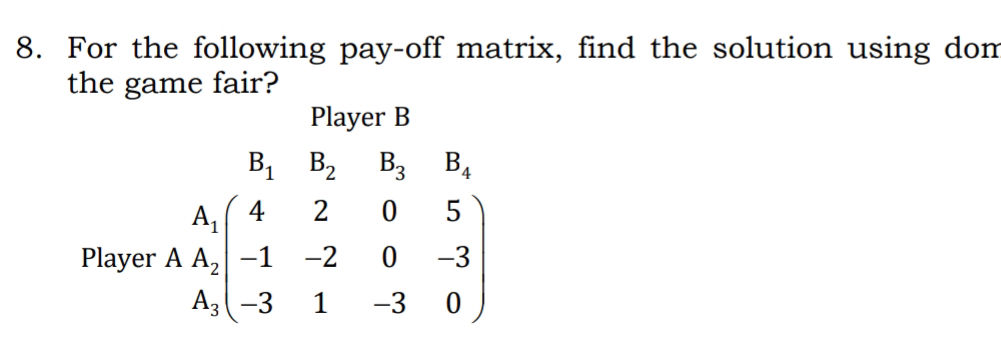 8. For the following pay-off matrix, find | StudyX
