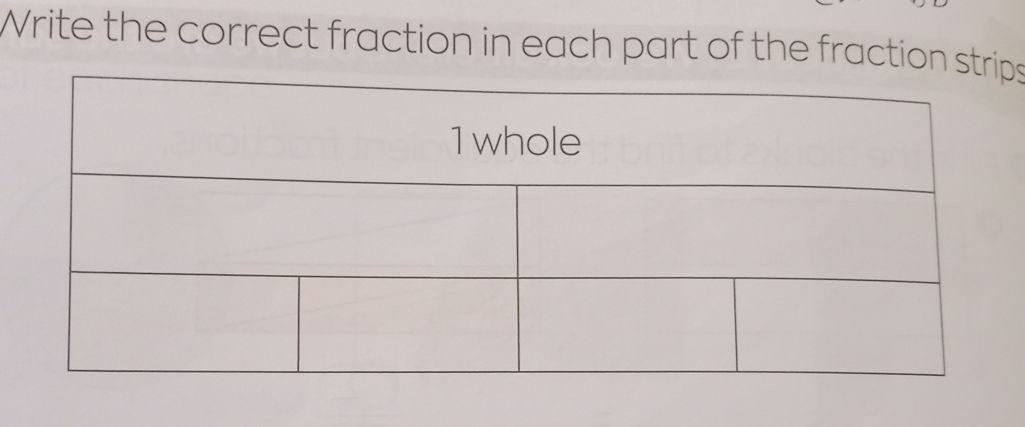 Write the correct fraction in each part of | StudyX