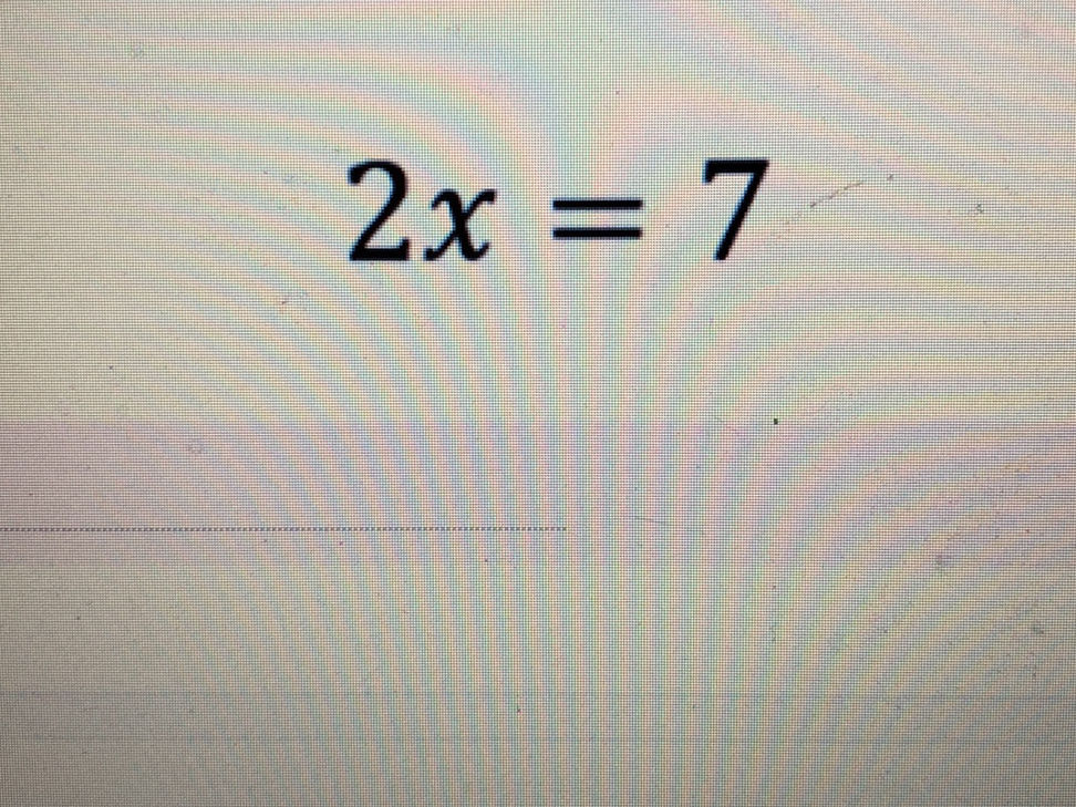 Solve for x: 2x = 7 | StudyX