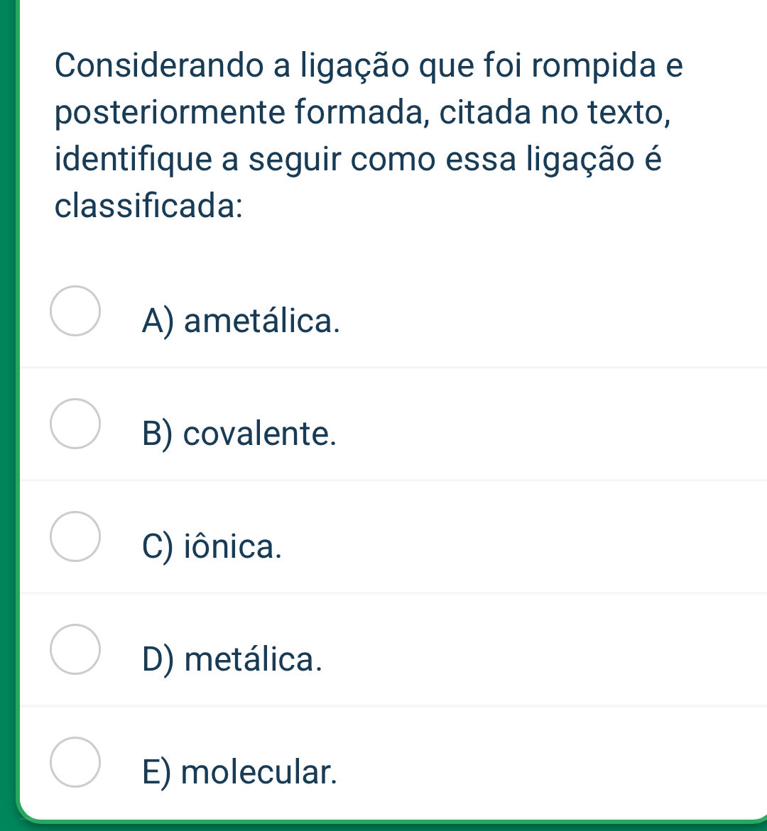 Considerando a ligação que foi rompida e | StudyX