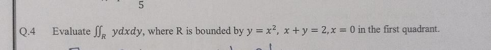 Q.4 Evaluate $_R y dxdy$, where R is bounded | StudyX