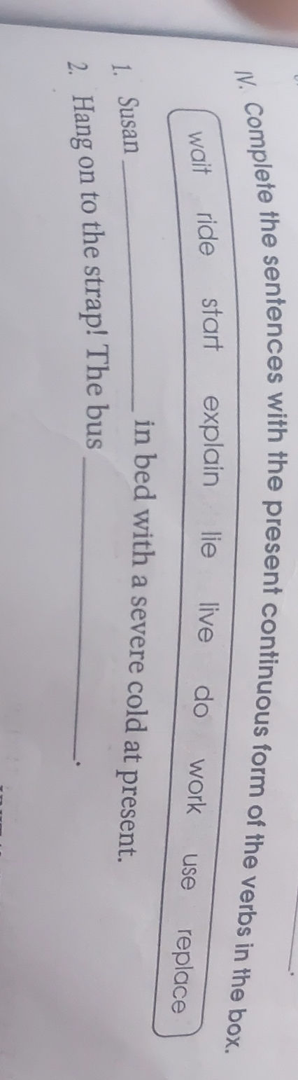 IV. Complete the sentences with the present | StudyX