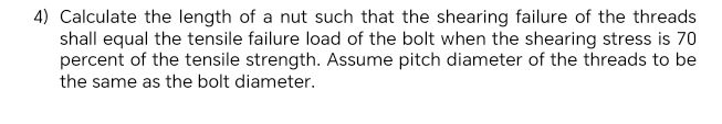 4) Calculate the length of a nut such that | StudyX