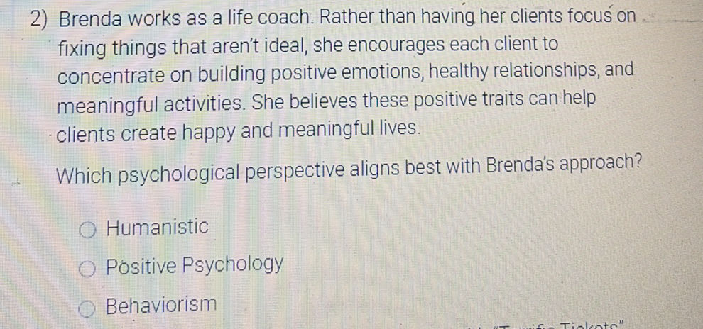 2) Brenda works as a life coach. Rather than
