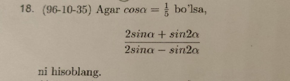 18. (96-10-35) Agar cosα = {1}{5} bo'lsa, | StudyX