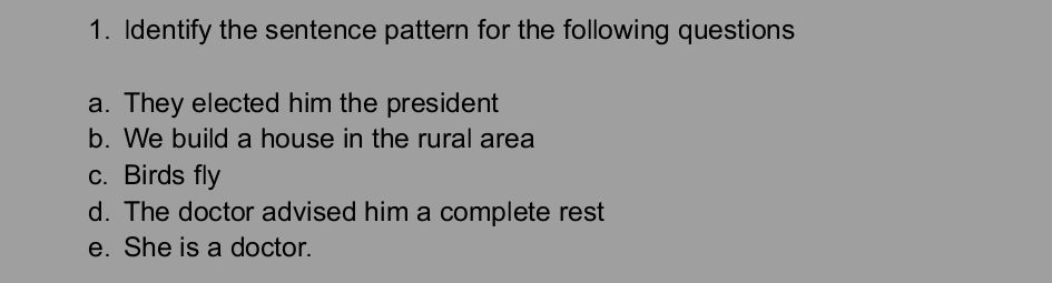 1. Identify the sentence pattern for the | StudyX