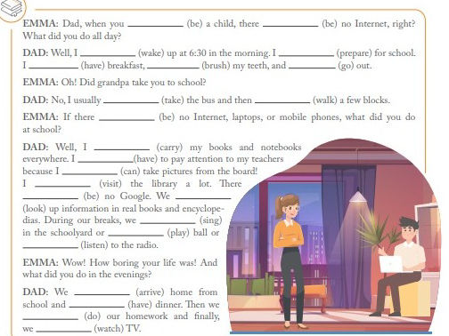 EMMA: Dad, when you ____ (be) a child, there | StudyX