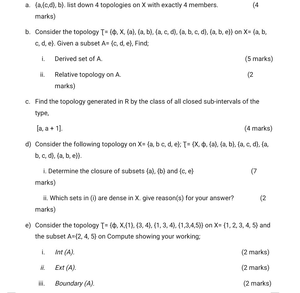 a. {a,{c,d}, b}. list down 4 topologies on X
