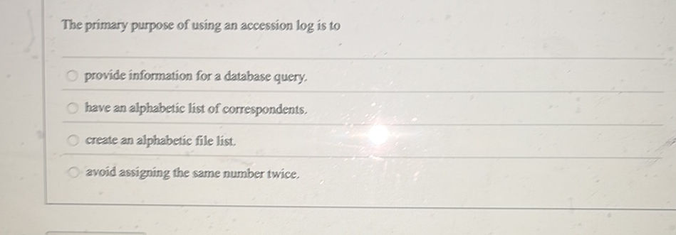 The primary purpose of using an accession | StudyX