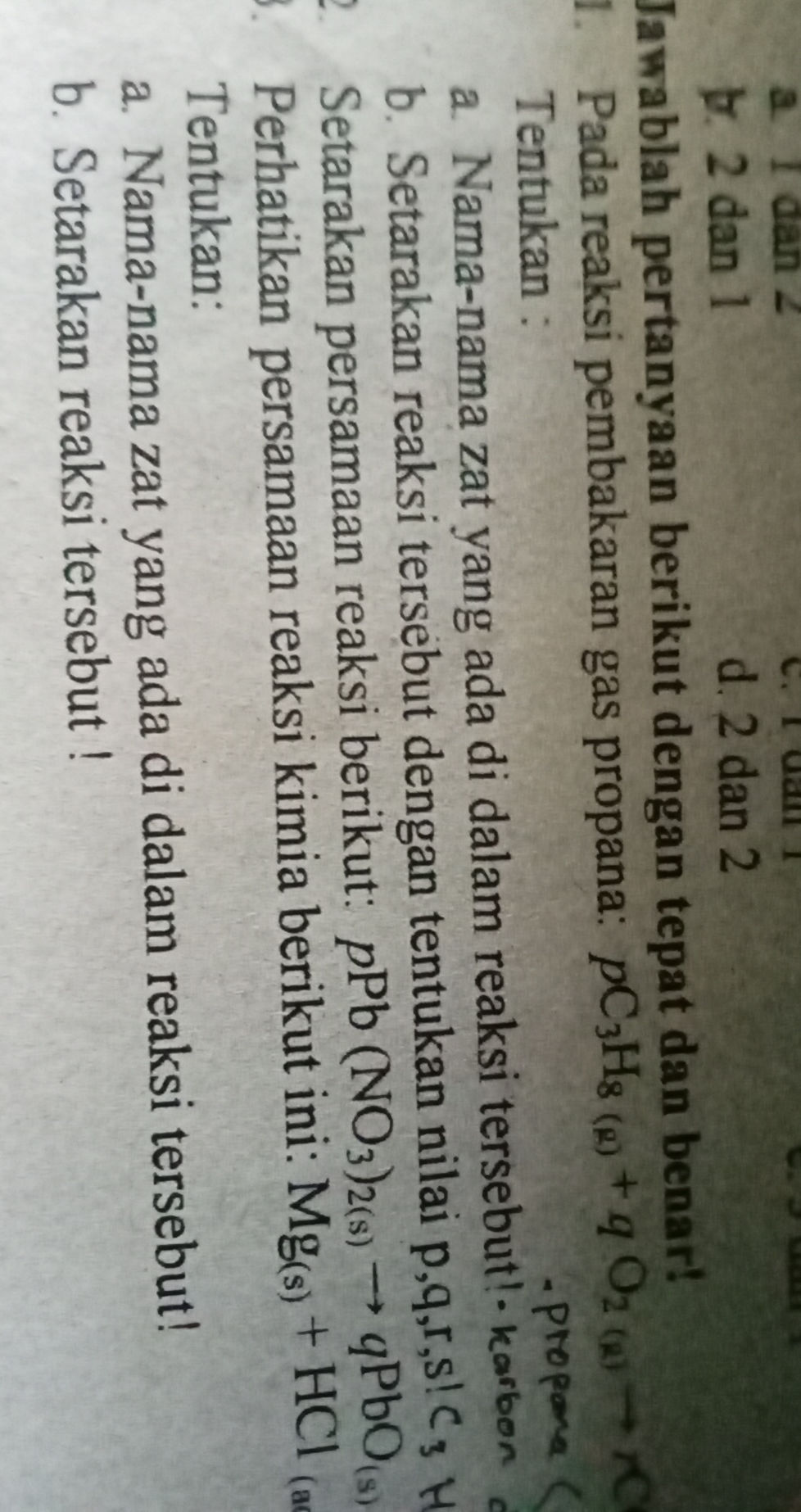 1. Pada reaksi pembakaran gas propana: | StudyX